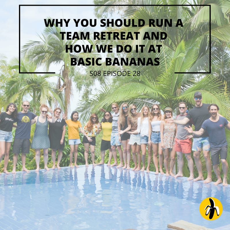 S08 EPISODE 28: Why You Should Run a Team Retreat and How We Do It at ...