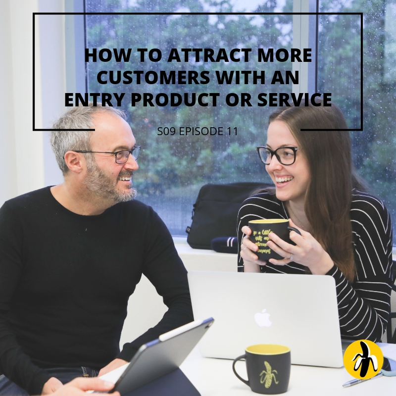 S09 EPISODE 11: How to Attract More Customers with an Entry Product or ...