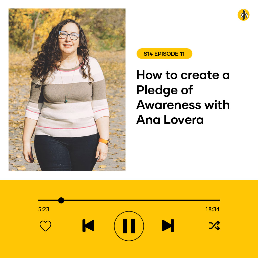 S14 EPISODE 11: How to create a Pledge of Awareness with Ana Lovera ...